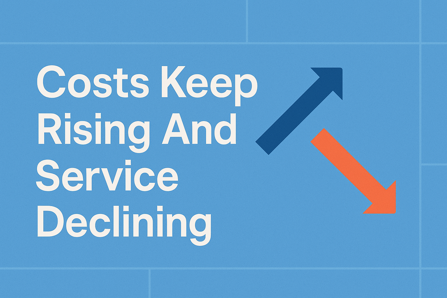 Costs Keep Rising And Service Declining | ProvisionAI